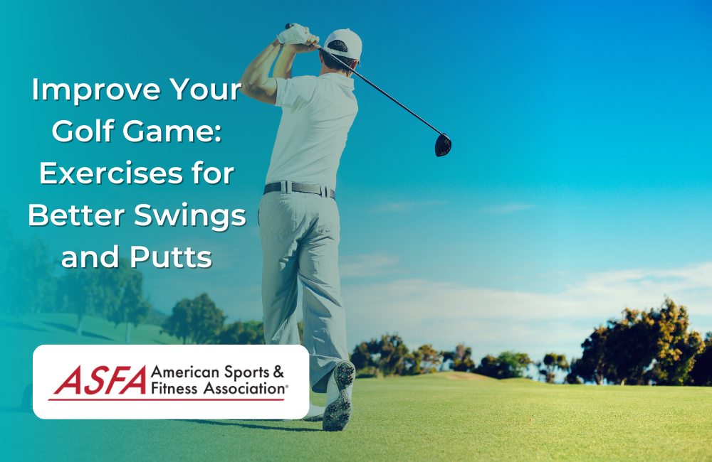 Improve Your Golf Game: Exercises for Better Swings and Putts