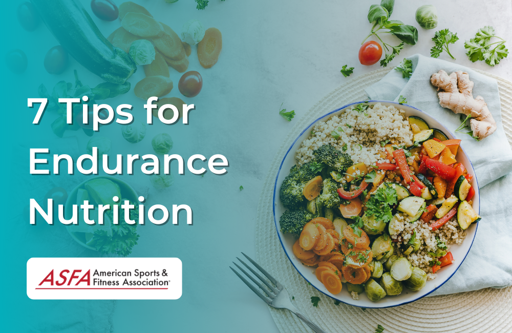 7 Tips for Endurance Nutrition | ASFA