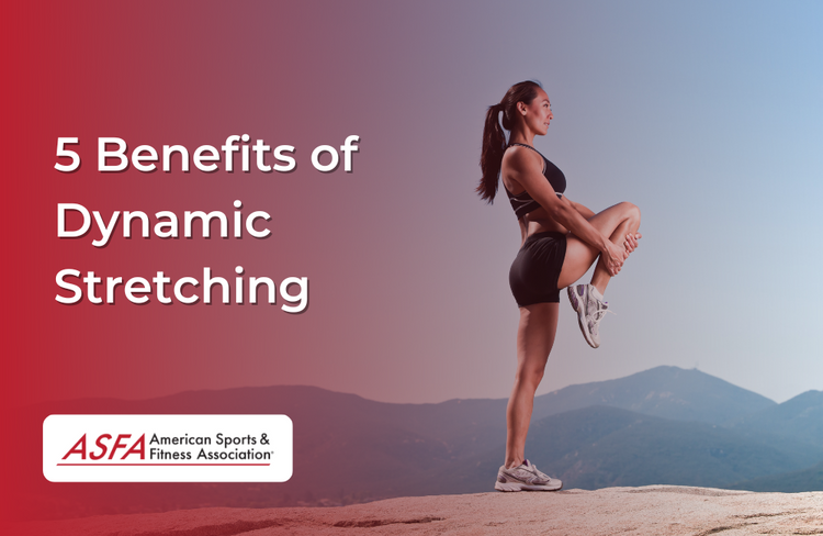 5 Benefits of Dynamic Stretching