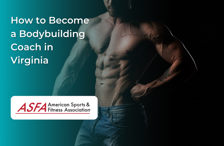 How to Become a Bodybuilding Coach in Virginia