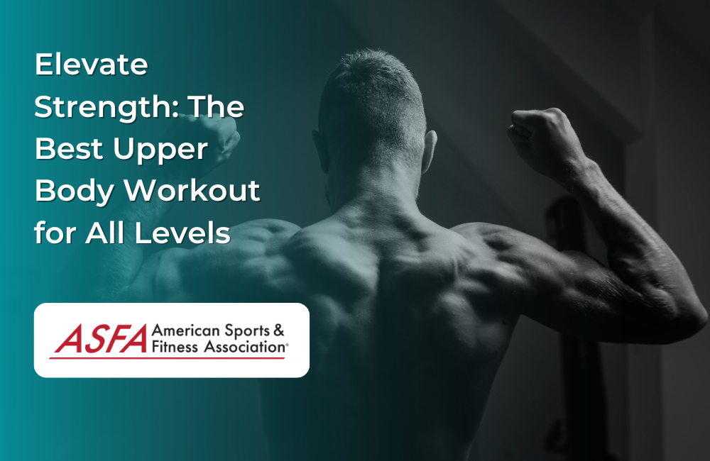 Elevate Strength: The Best Upper Body Workout for All Levels