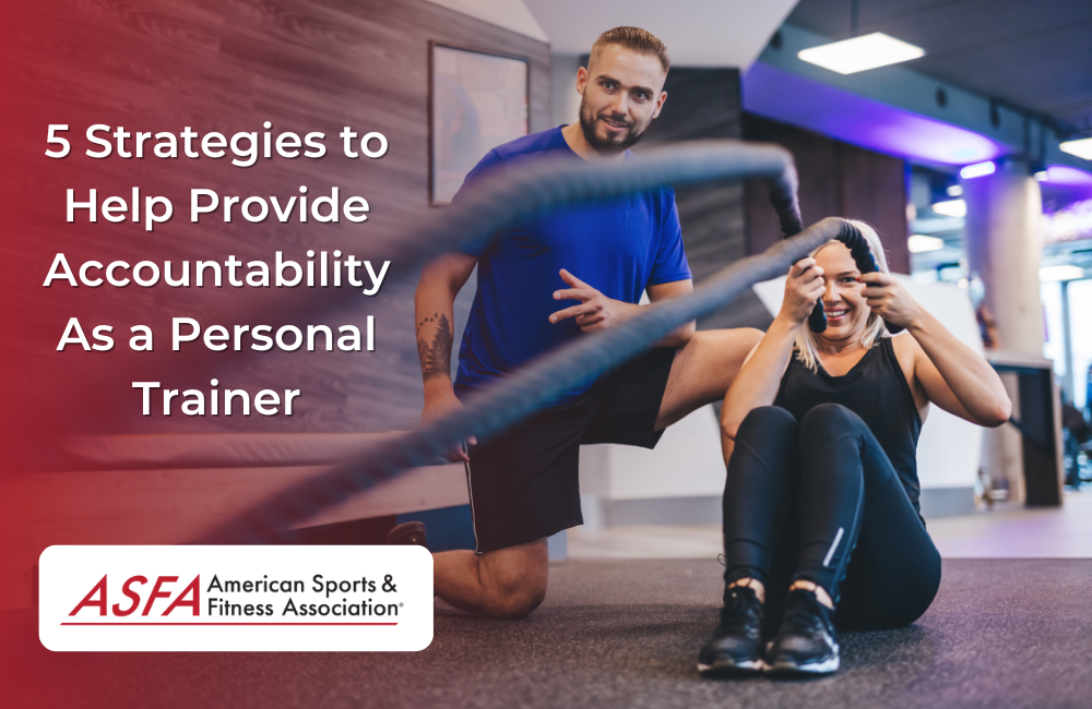 5 Strategies to Help Provide Accountability As a Personal Trainer