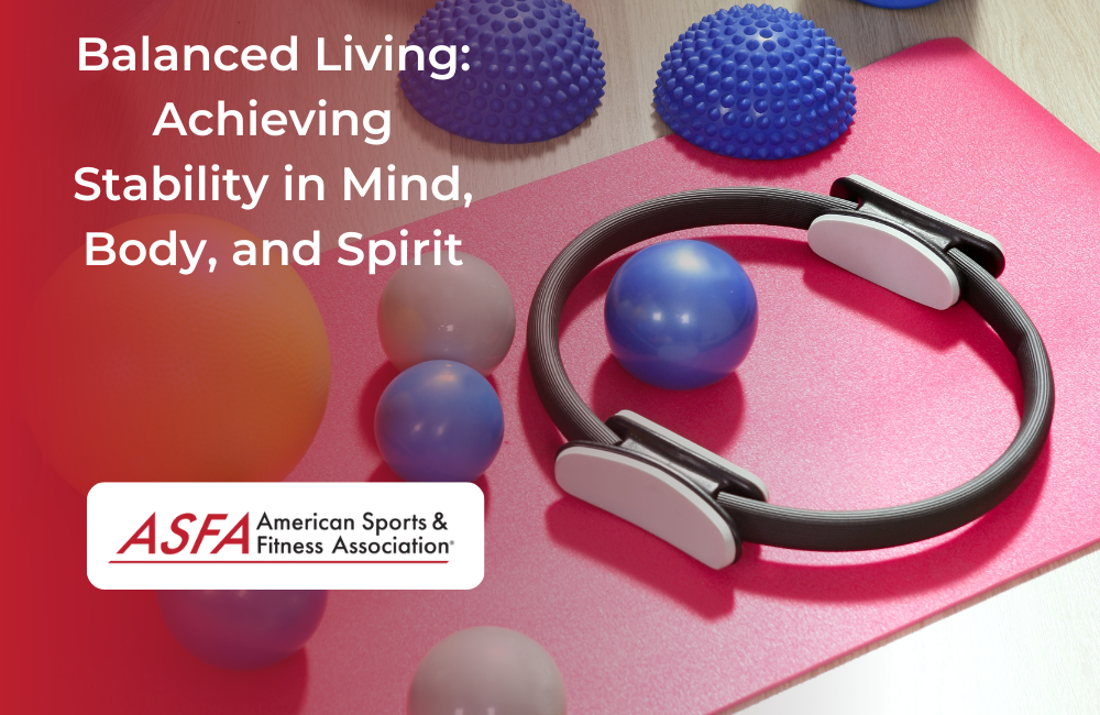 Balanced Living: Achieving Stability in Mind, Body, and Spirit