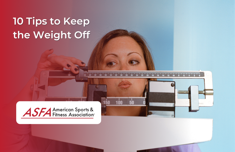 10 Tips to Keep the Weight Off | ASFA