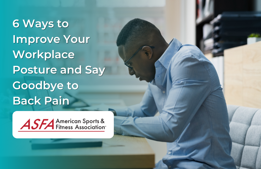 6 Ways to Improve Your Workplace Posture