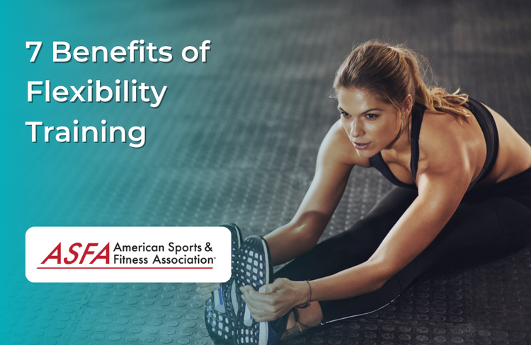 7 Benefits of Flexibility Training You Didn't Know About