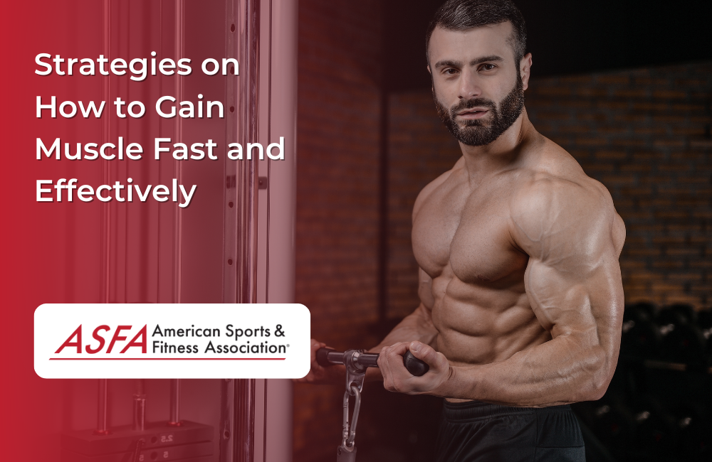 Strategies on How to Gain Muscle Fast and Effectively