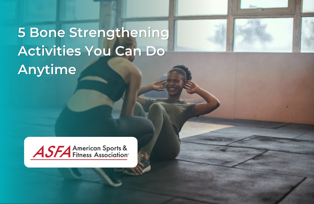 5 Bone Strengthening Activities You Can Do Anytime