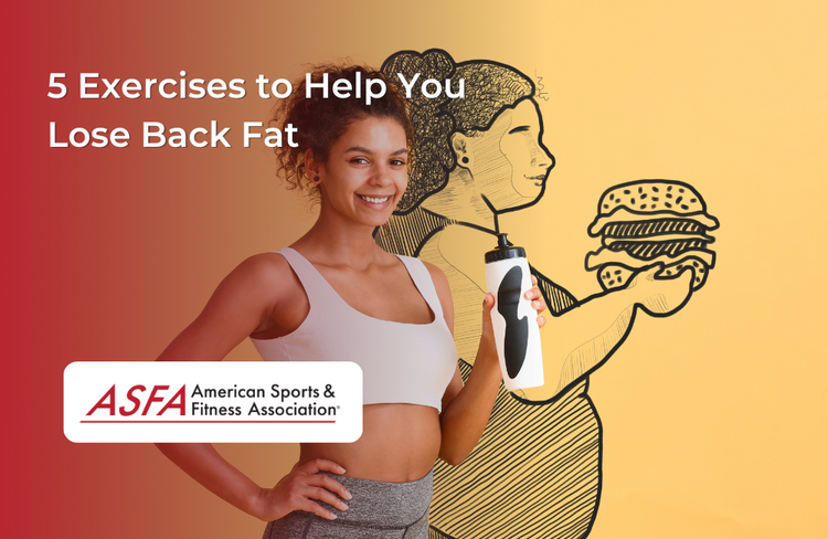 5 Exercises to Help You Lose Back Fat