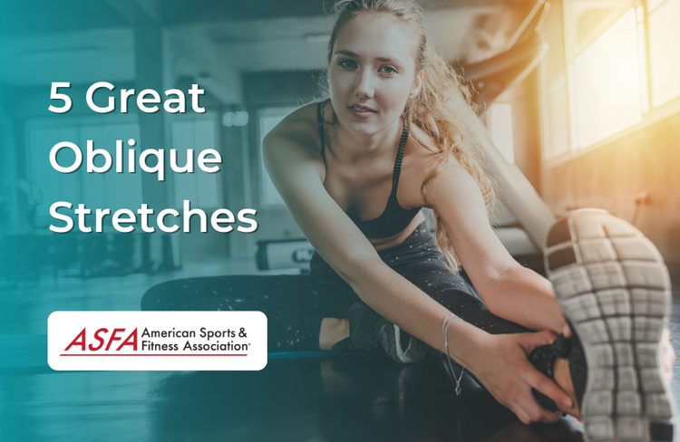 5 Great Oblique Stretches | ASFA Fitness