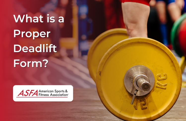 What is Proper Deadlift Form? | ASFA