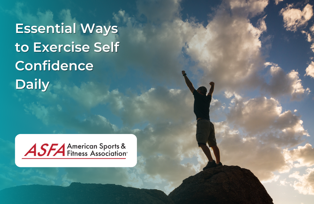 Essential Ways to Exercise Self Confidence Daily