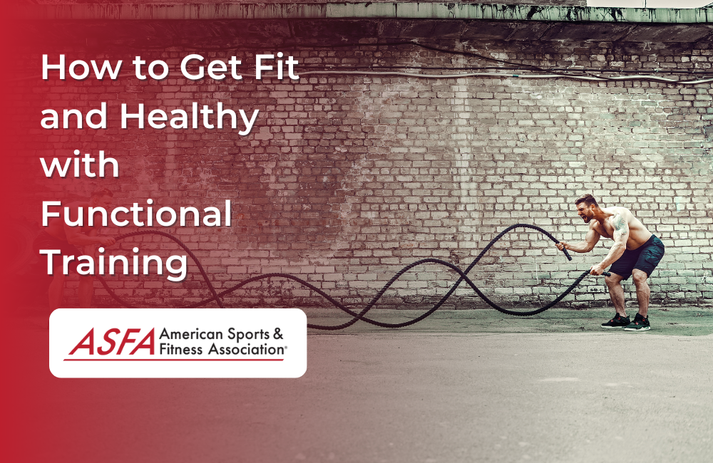 How to Get Fit and Healthy with Functional Training