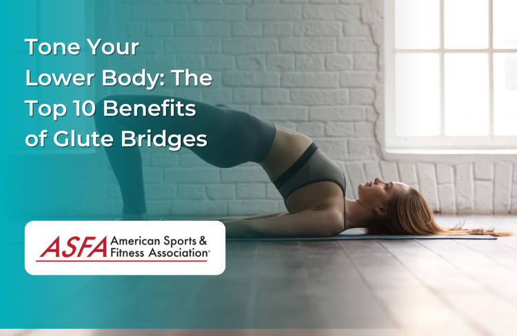 Tone Your Lower Body: The Top 10 Benefits of Glute Bridges