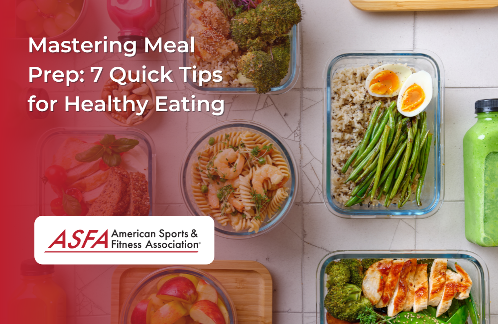Mastering Meal Prep: 7 Quick Tips for Healthy Eating