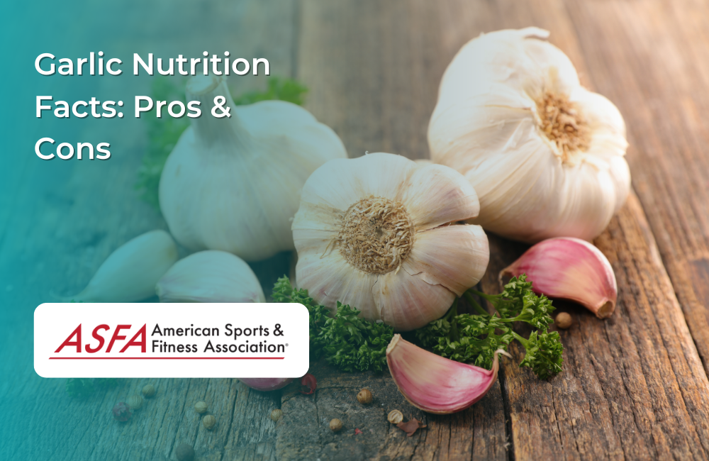 Garlic Nutrition Facts: Pros & Cons