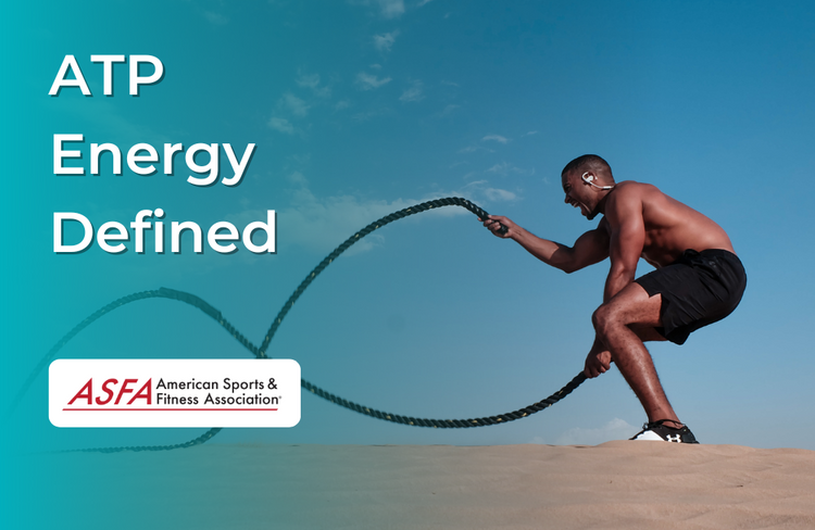 ATP Energy Defined | ASFA Fitness