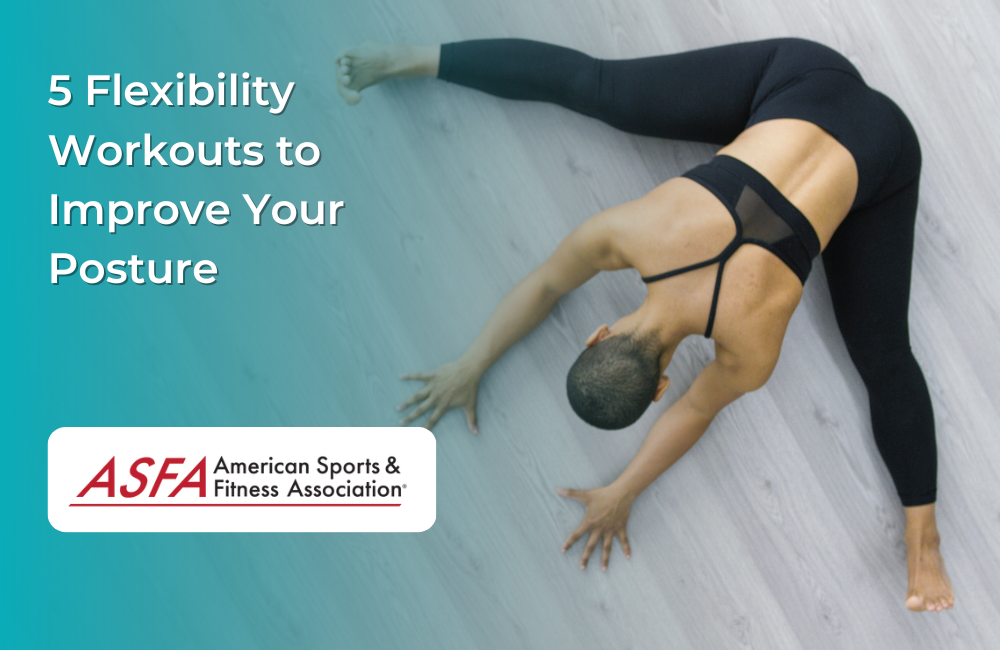 5 Flexibility Workouts to Improve Your Posture