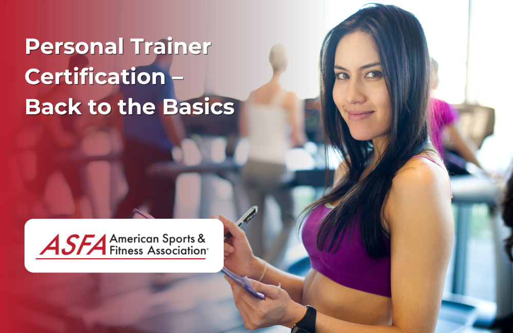 Personal Trainer Certification – Back to the Basics