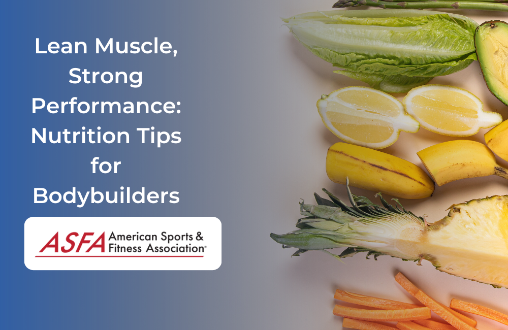 Lean Muscle, Strong Performance: Nutrition Tips for Bodybuilders