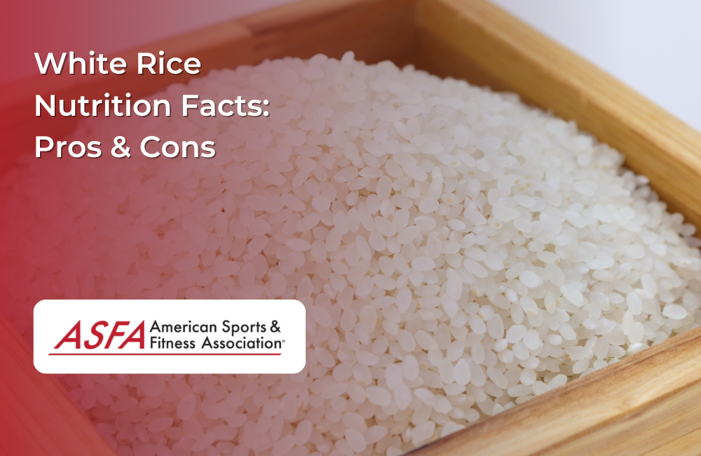 White Rice Nutrition Facts: Pros & Cons
