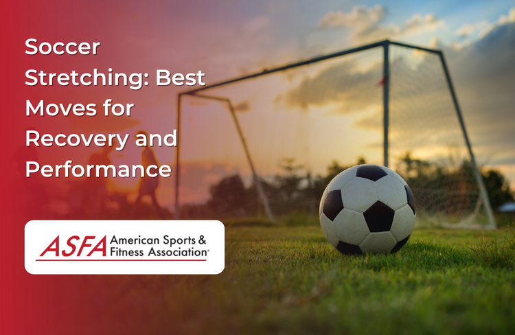 Soccer Stretching: Best Moves for Recovery and Performance
