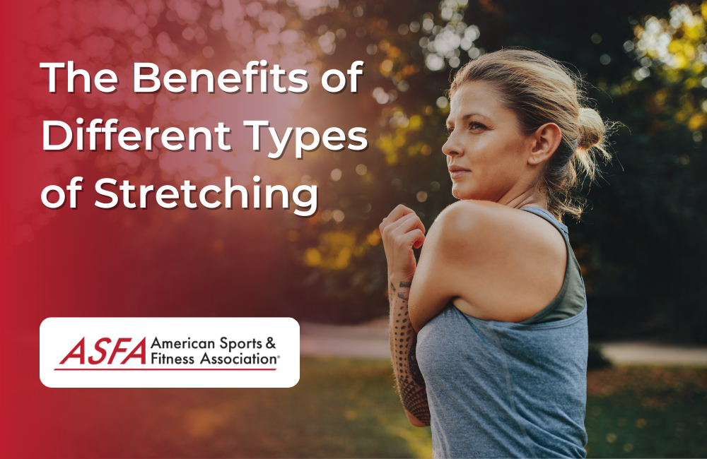 The Benefits of Different Types of Stretching