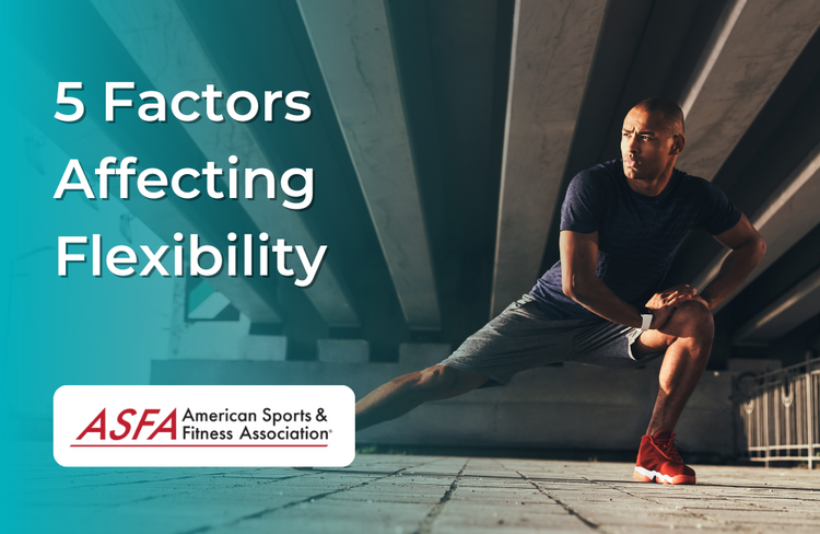5 Factors Affecting Flexibility