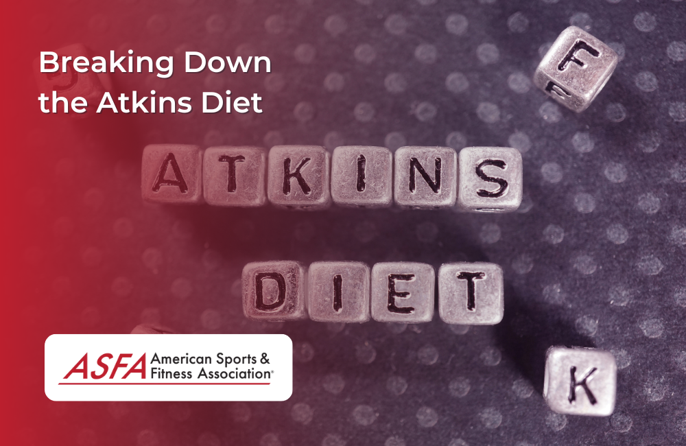 Breaking Down the Atkins Diet | ASFA