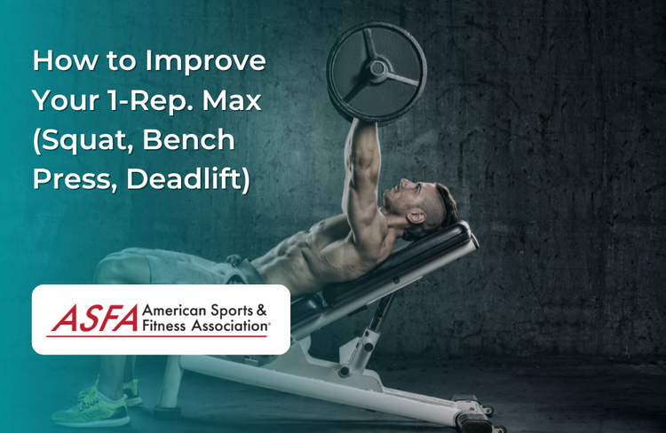 How to Improve Your 1-Rep. Max (Squat, Bench Press, Deadlift)