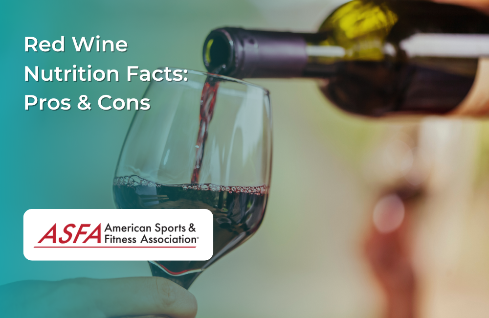 Red Wine Nutrition Facts: Pros & Cons