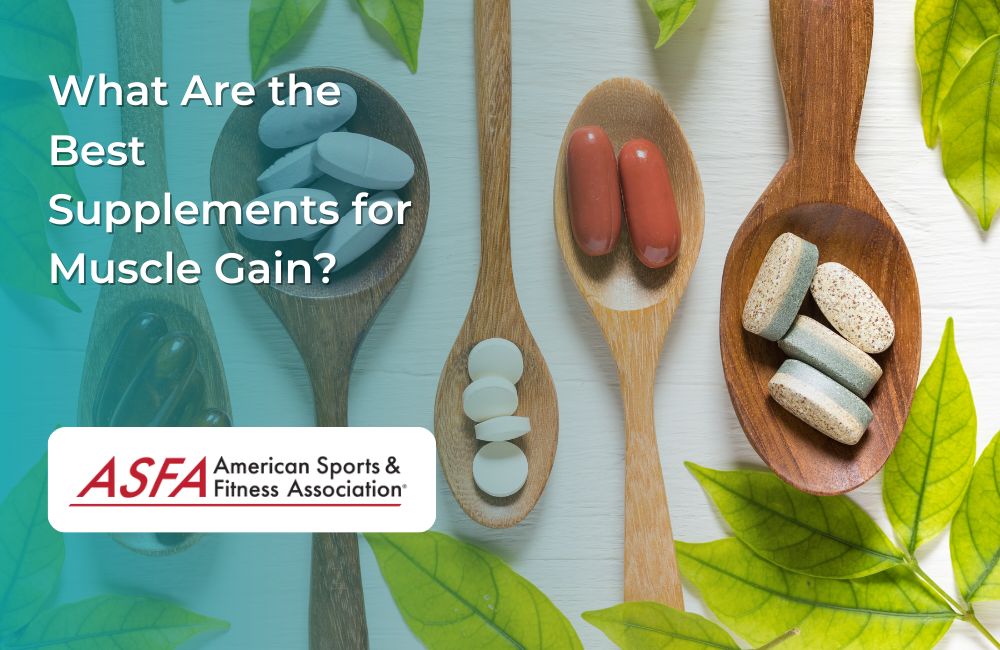 What Are the Best Supplements for Muscle Gain?