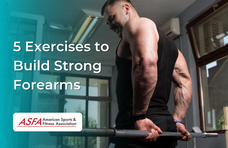 5 Exercises to Build Strong Forearms