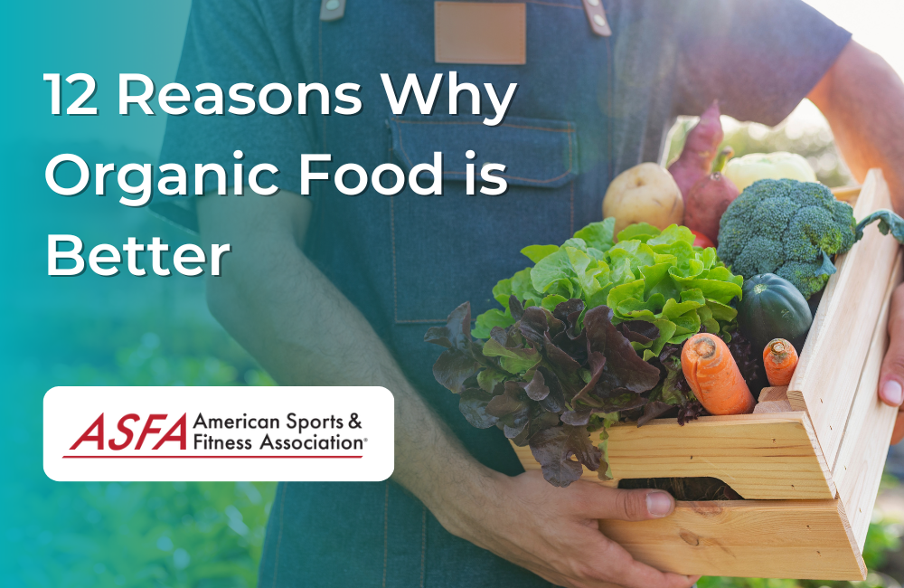 12 Reasons Why Organic Food is Better