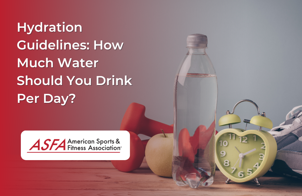 Hydration Guidelines: How Much Water Should You Drink Per Day?
