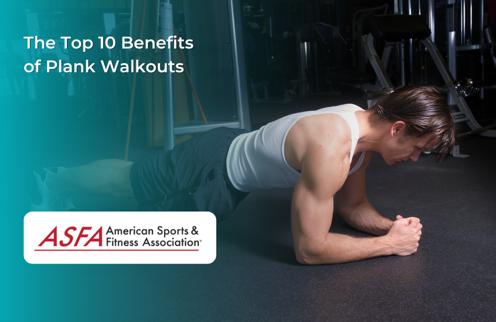 The Top 10 Benefits of Plank Walkouts