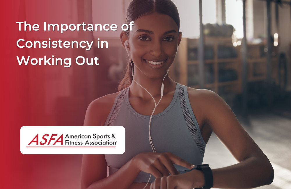 The Importance of Consistency in Working Out
