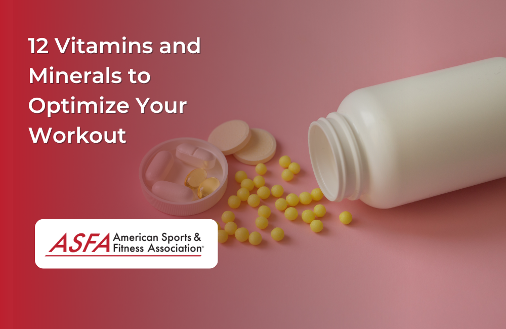 12 Vitamins and Minerals to Optimize Your Workout