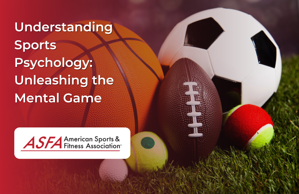 Understanding Sports Psychology: Unleashing the Mental Game