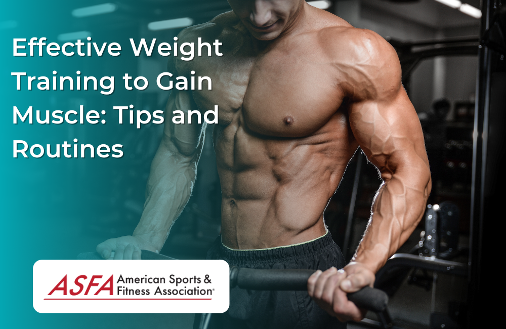 Effective Weight Training to Gain Muscle: Tips and Routines