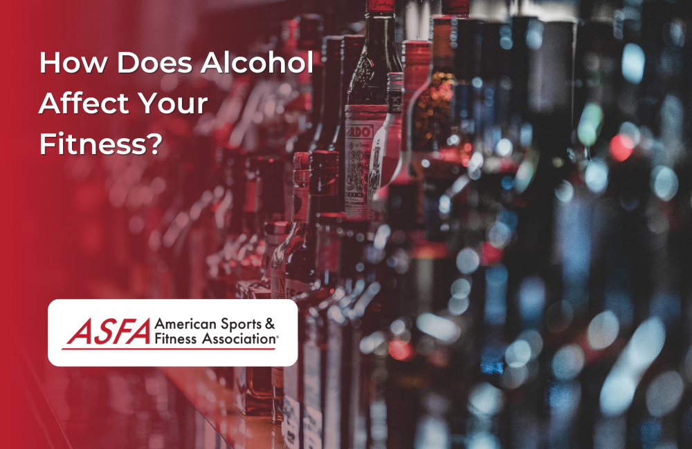 How Does Alcohol Affect Your Fitness?