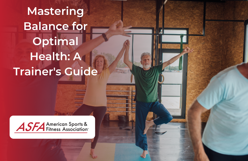 Mastering Balance for Optimal Health: A Trainer's Guide