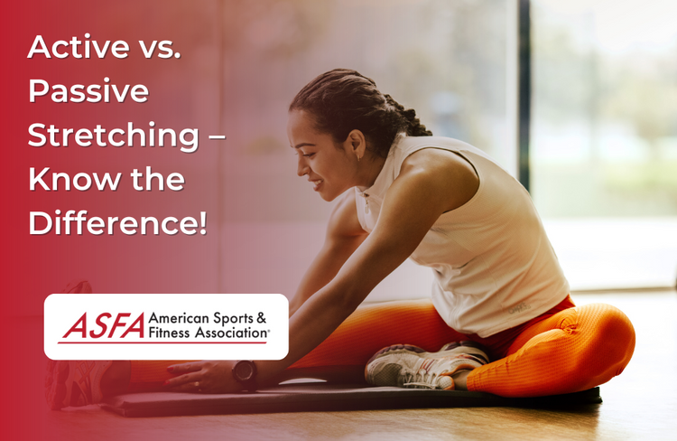 Active vs. Passive Stretching – Know the Difference!