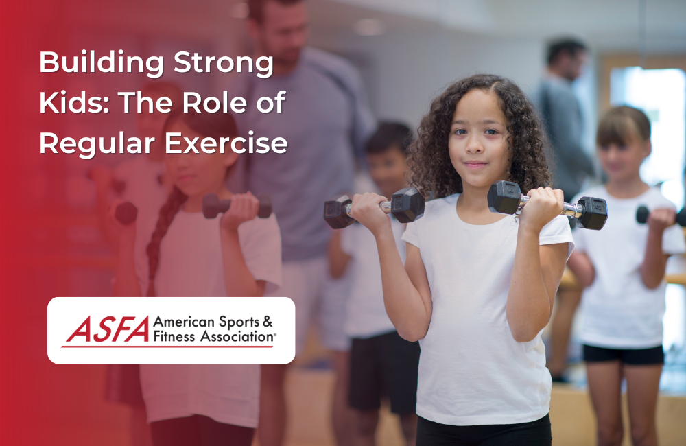 Building Strong Kids: The Role of Regular Exercise