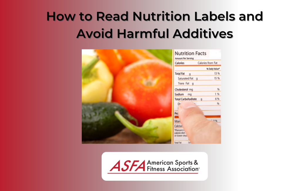 How to Read Nutrition Labels and Avoid Harmful Additives