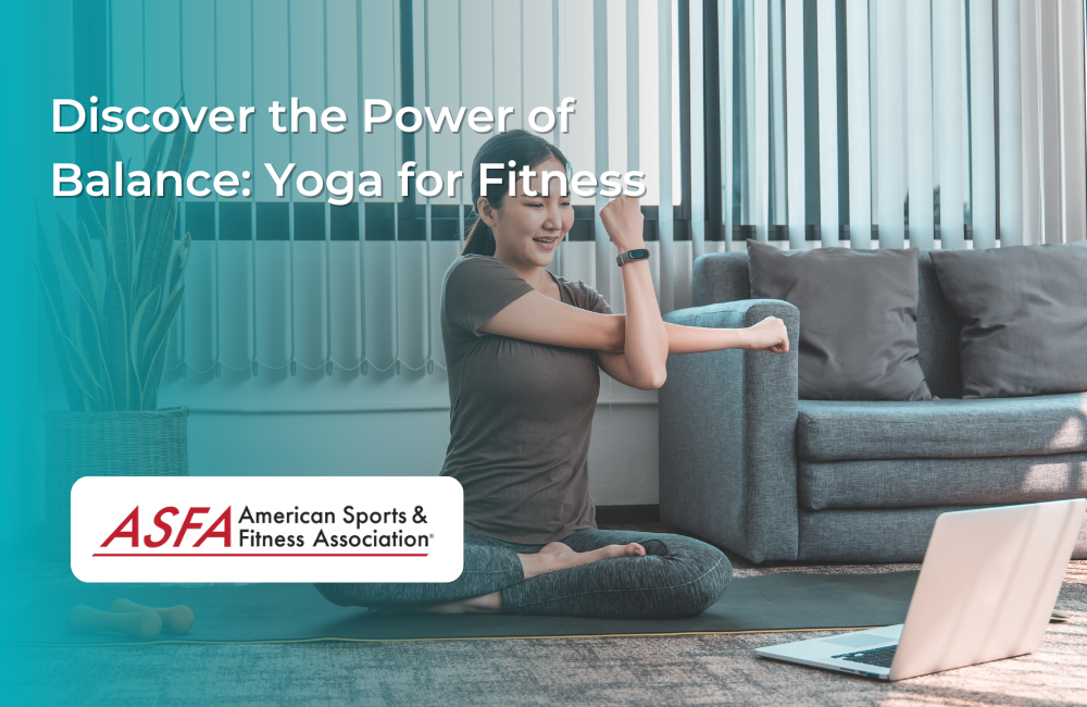 Discover the Power of Balance: Yoga for Fitness