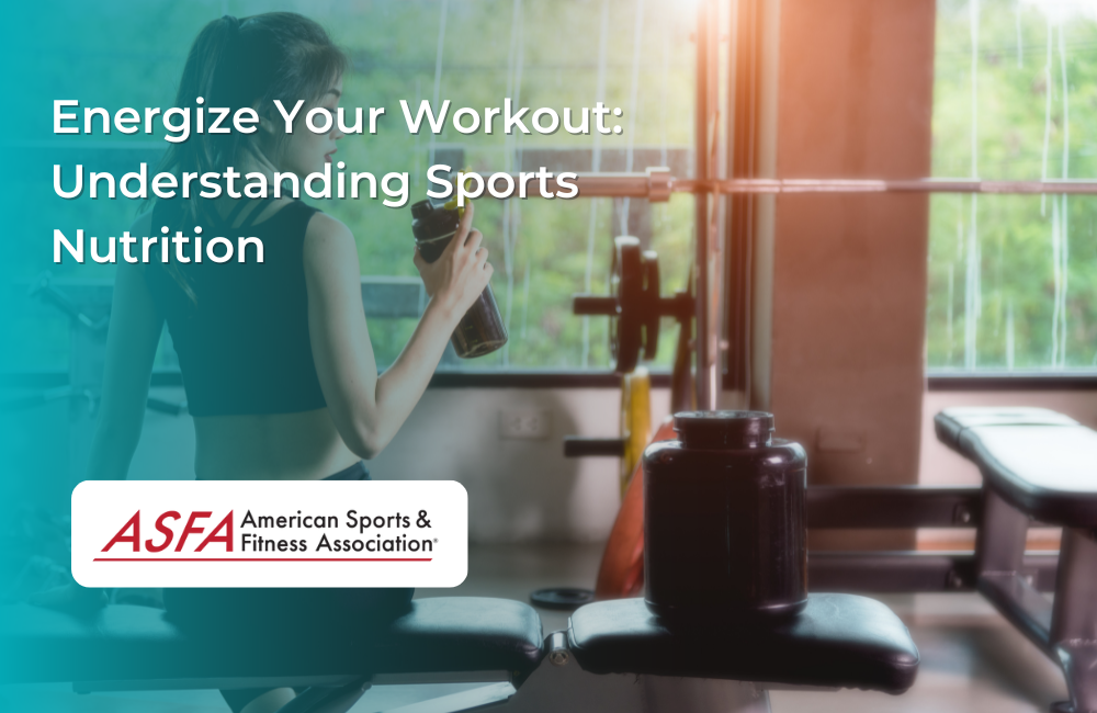 Energize Your Workout: Understanding Sports Nutrition