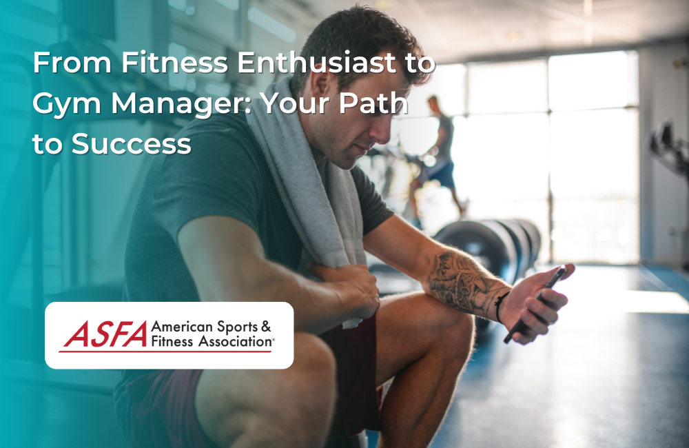 From Fitness Enthusiast to Gym Manager: Your Path to Success