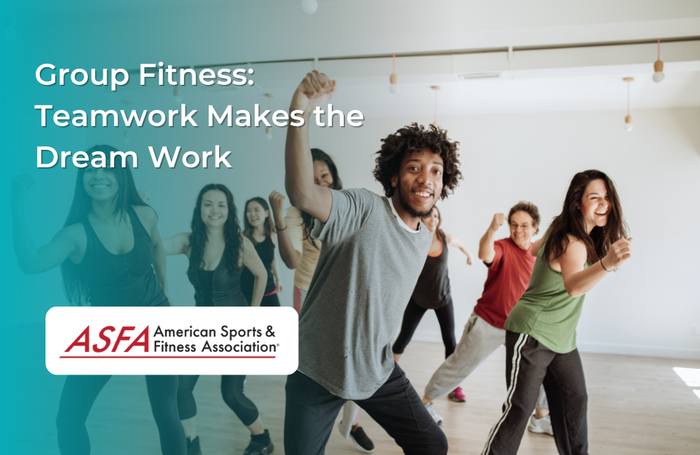 Group Fitness: Teamwork Makes the Dream Work
