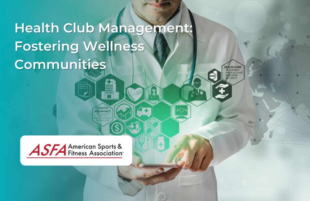 Health Club Management: Fostering Wellness Communities